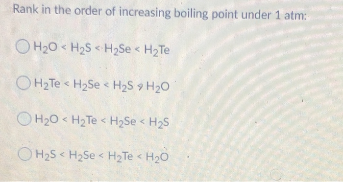 Solved Rank in the order of increasing boiling point under 1 | Chegg.com