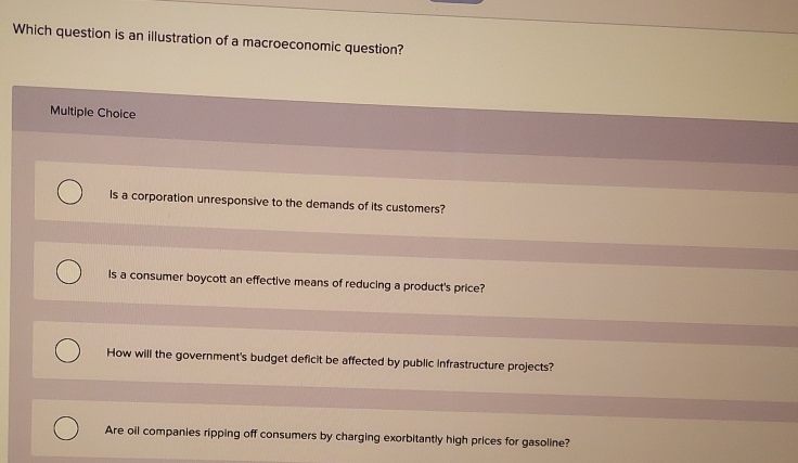 Solved Which question is an illustration of a macroeconomic | Chegg.com