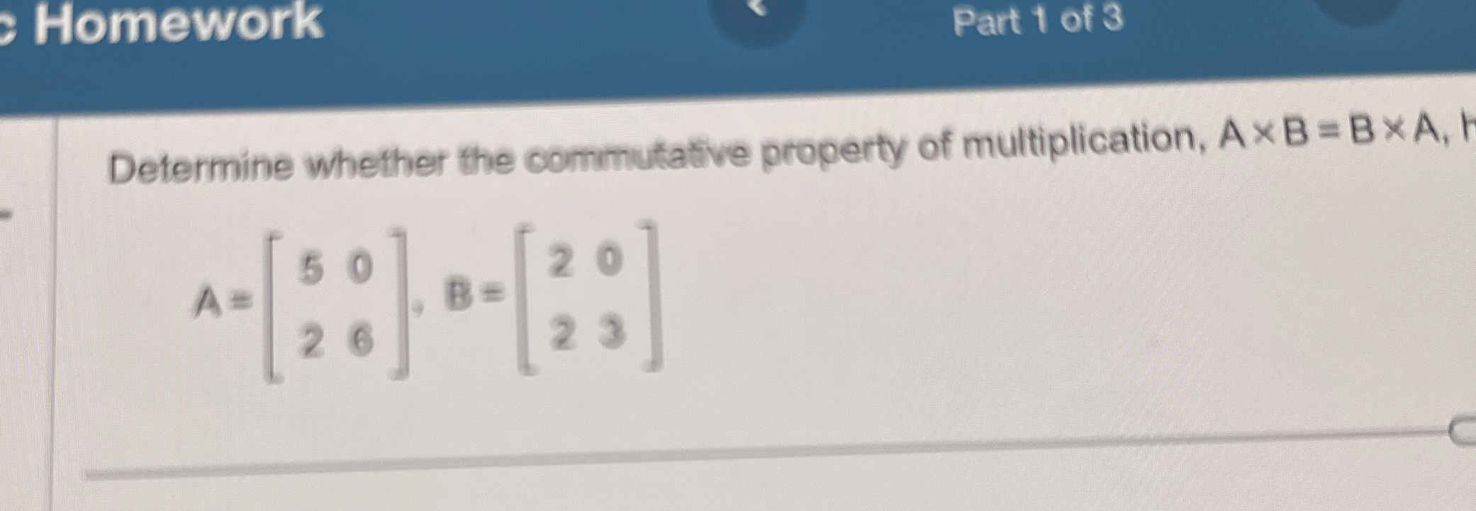 Solved HomeworkPart 1 ﻿of 3Determine whether the commutative | Chegg.com