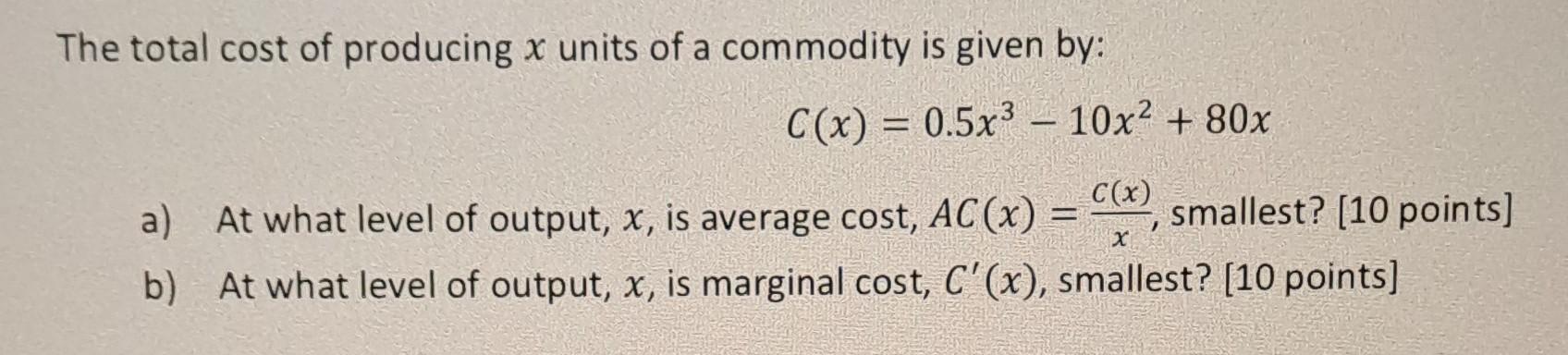 Solved The total cost of producing x units of a commodity is | Chegg.com