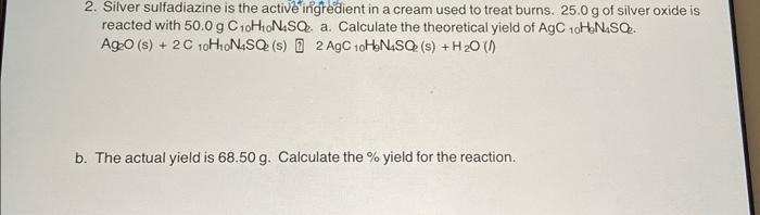 Solved 2. Silver sulfadiazine is the active ingredient in a | Chegg.com