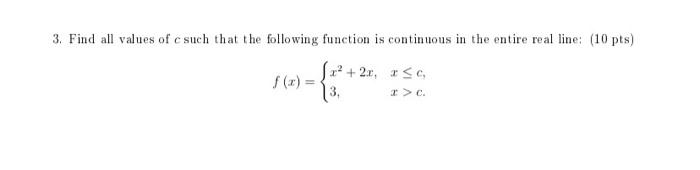 Solved 3. Find all values of c such that the following | Chegg.com
