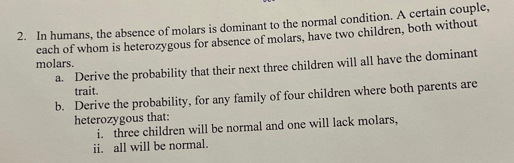 Solved In humans, the absence of molars is dominant to the | Chegg.com