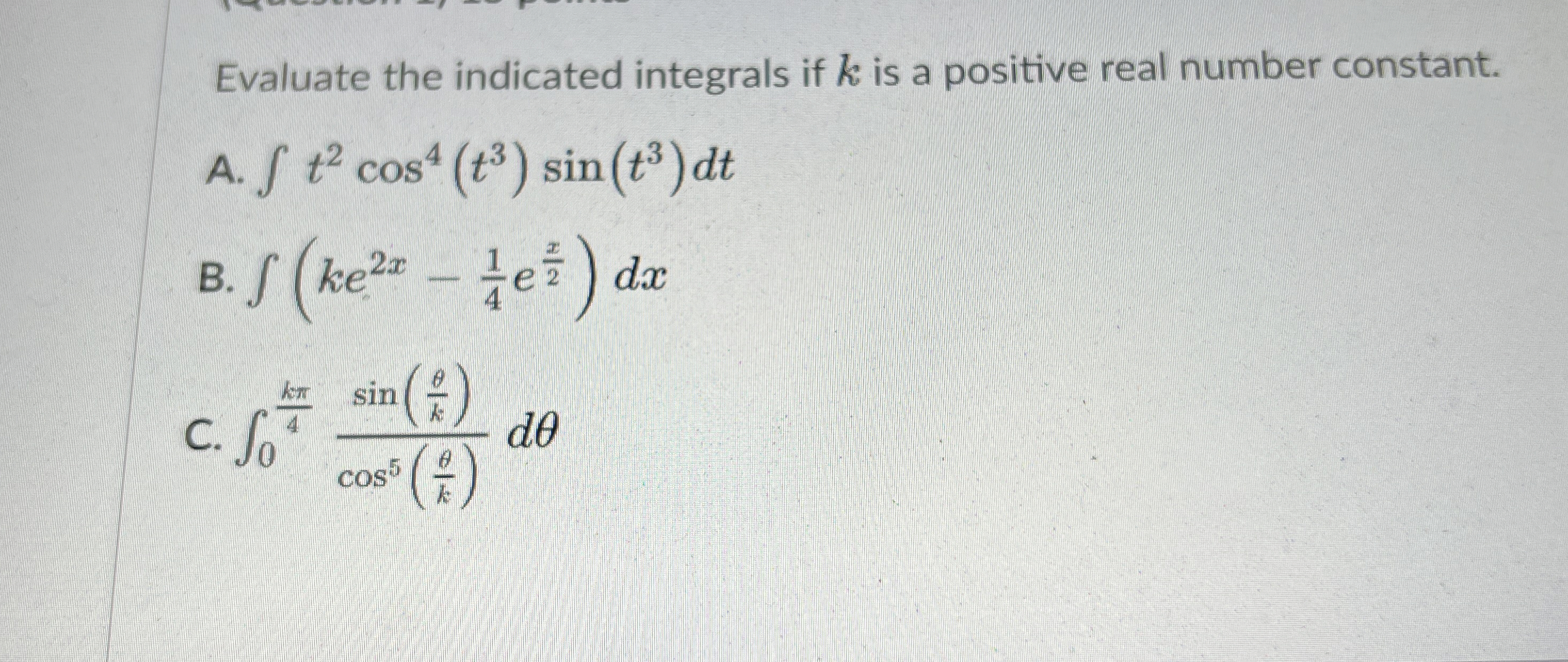 Solved Evaluate the indicated integrals if k ﻿is a positive | Chegg.com