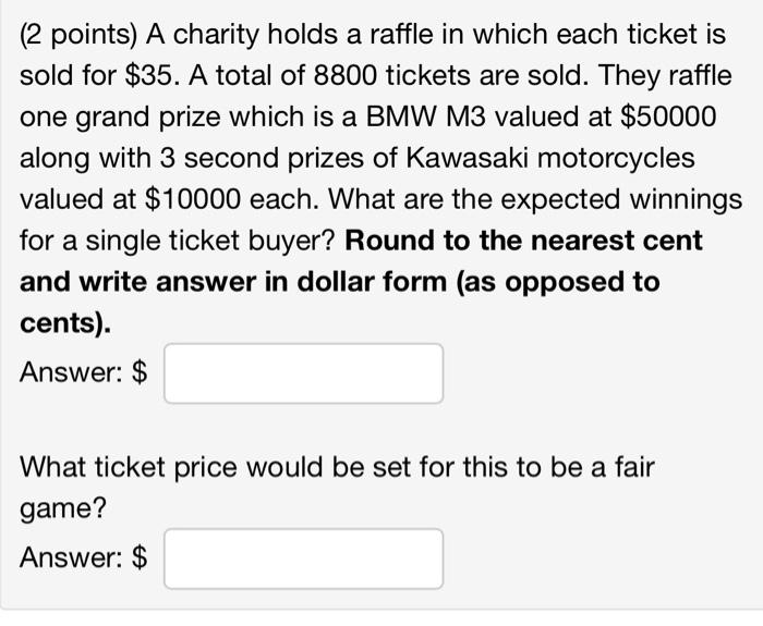 Solved (2 points) A charity holds a raffle in which each | Chegg.com