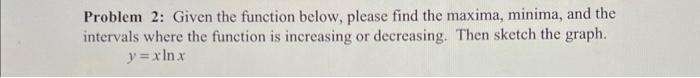 Solved Problem 2: Given the function below, please find the | Chegg.com