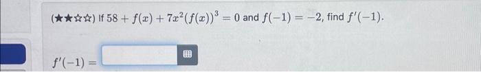 Solved (★★☆☆) lf 58 + ƒ(x) + 7x² (ƒ(x))³ = 0 and f(-1) = -2, | Chegg.com