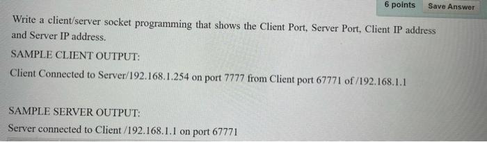 Solved 6 points Save Answer Write a client/server socket | Chegg.com