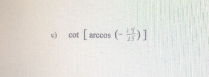 Solved 18. The functions arcsin (x) and arccos (x) have the | Chegg.com