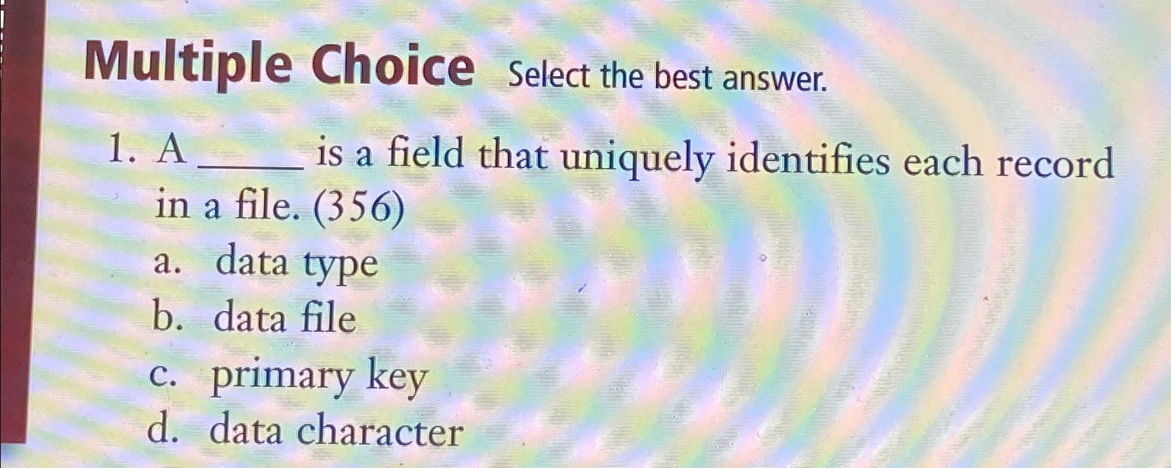 Solved Multiple Choice select the best answer.A is a field | Chegg.com
