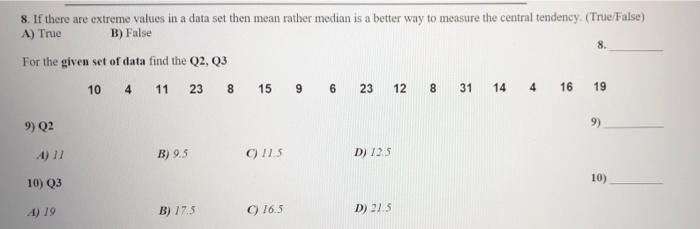 Solved 8. If there are extreme values in a data set then | Chegg.com
