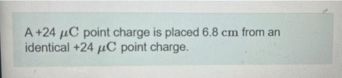 Solved A+24μC point charge is placed 6.8 cm from an | Chegg.com