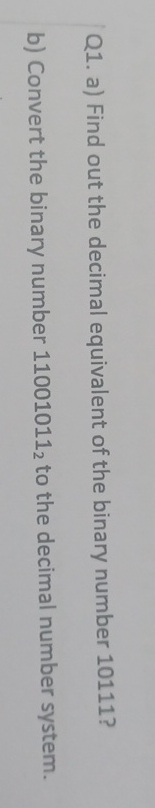 Solved Q1. ﻿a) ﻿Find out the decimal equivalent of the | Chegg.com