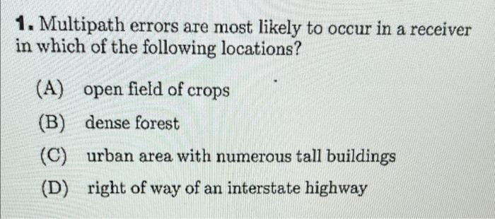 Solved 1. Multipath errors are most likely to occur in a | Chegg.com