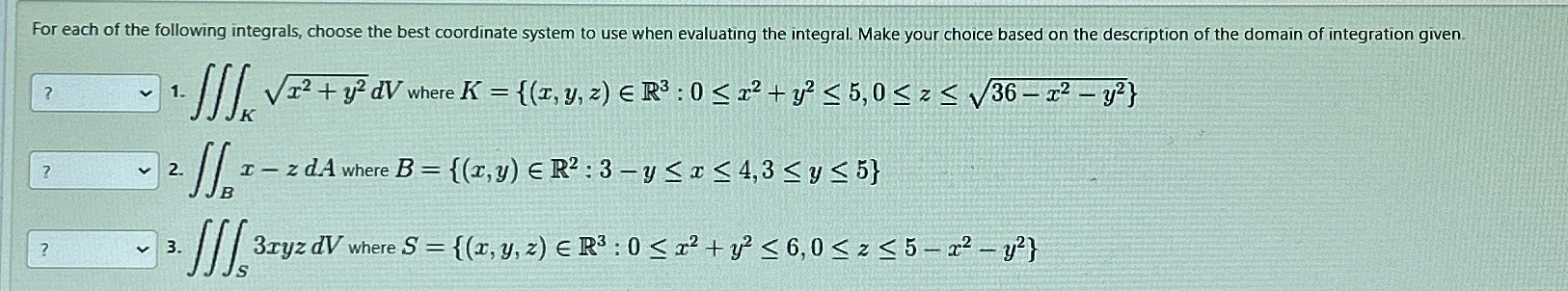 Solved For each of the following integrals, choose the best | Chegg.com