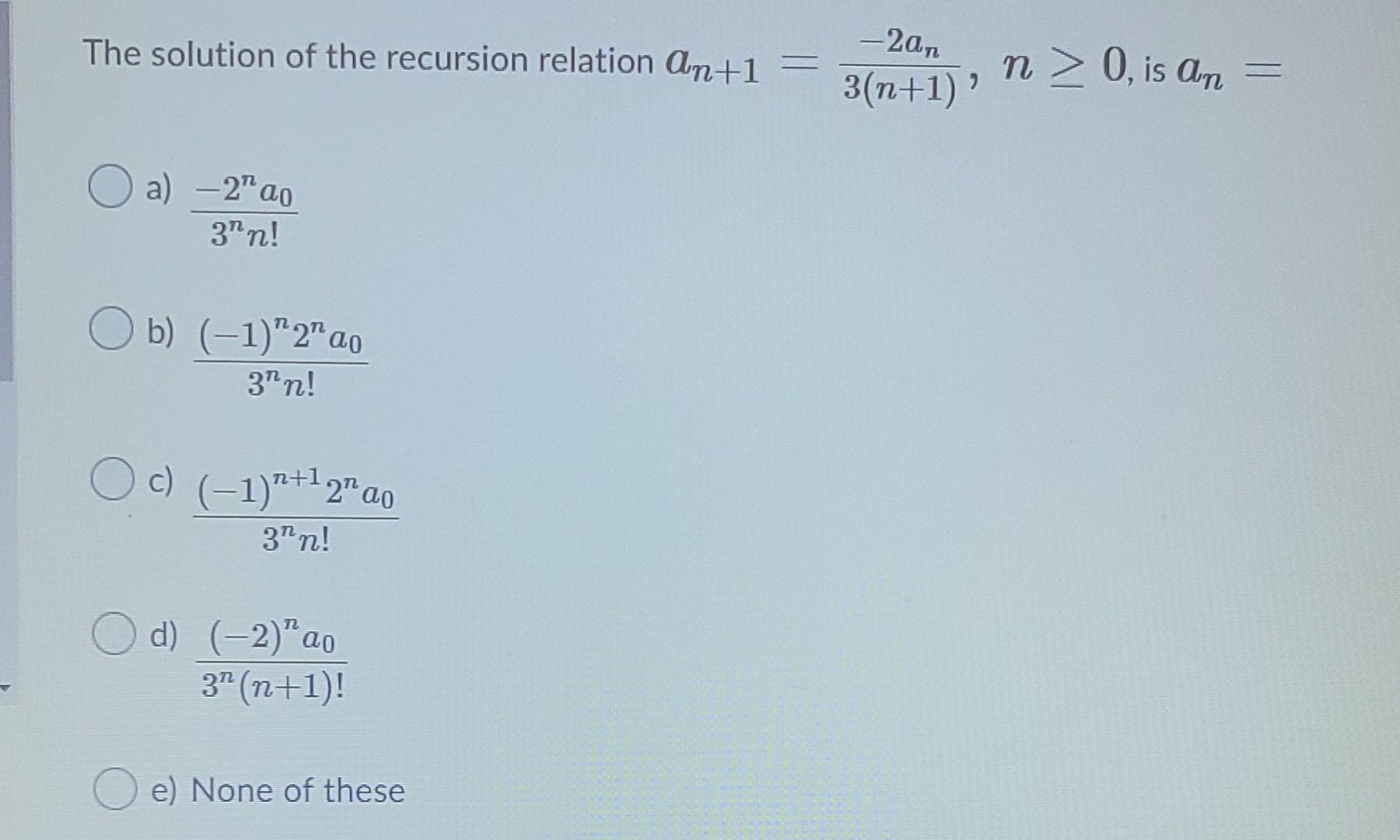 Solved The solution of the recursion relation an+1 – 2an п n | Chegg.com