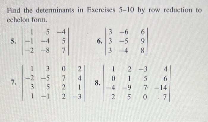 Solved Find the determinants in Exercises 5-10 by row | Chegg.com