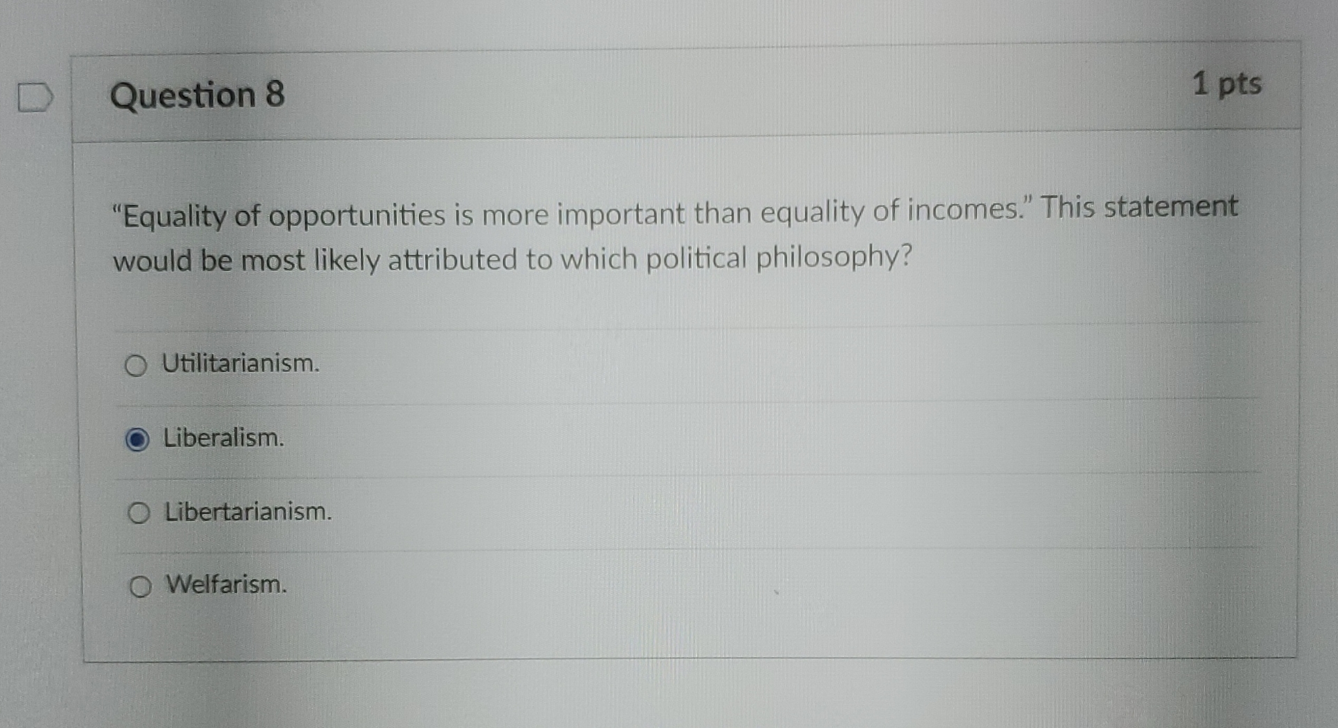 Solved Question 81pts"Equality of opportunities is more | Chegg.com