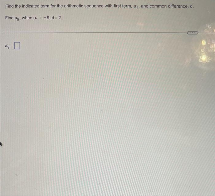 Solved Find the indicated term for the arithmetic sequence | Chegg.com