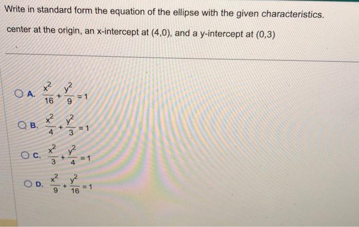 Solved Write in standard form the equation of the ellipse | Chegg.com