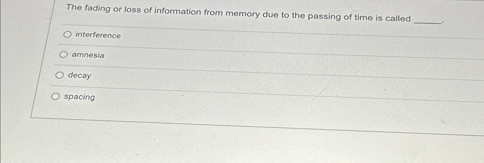 Solved The fading or loss of information from memory due to | Chegg.com