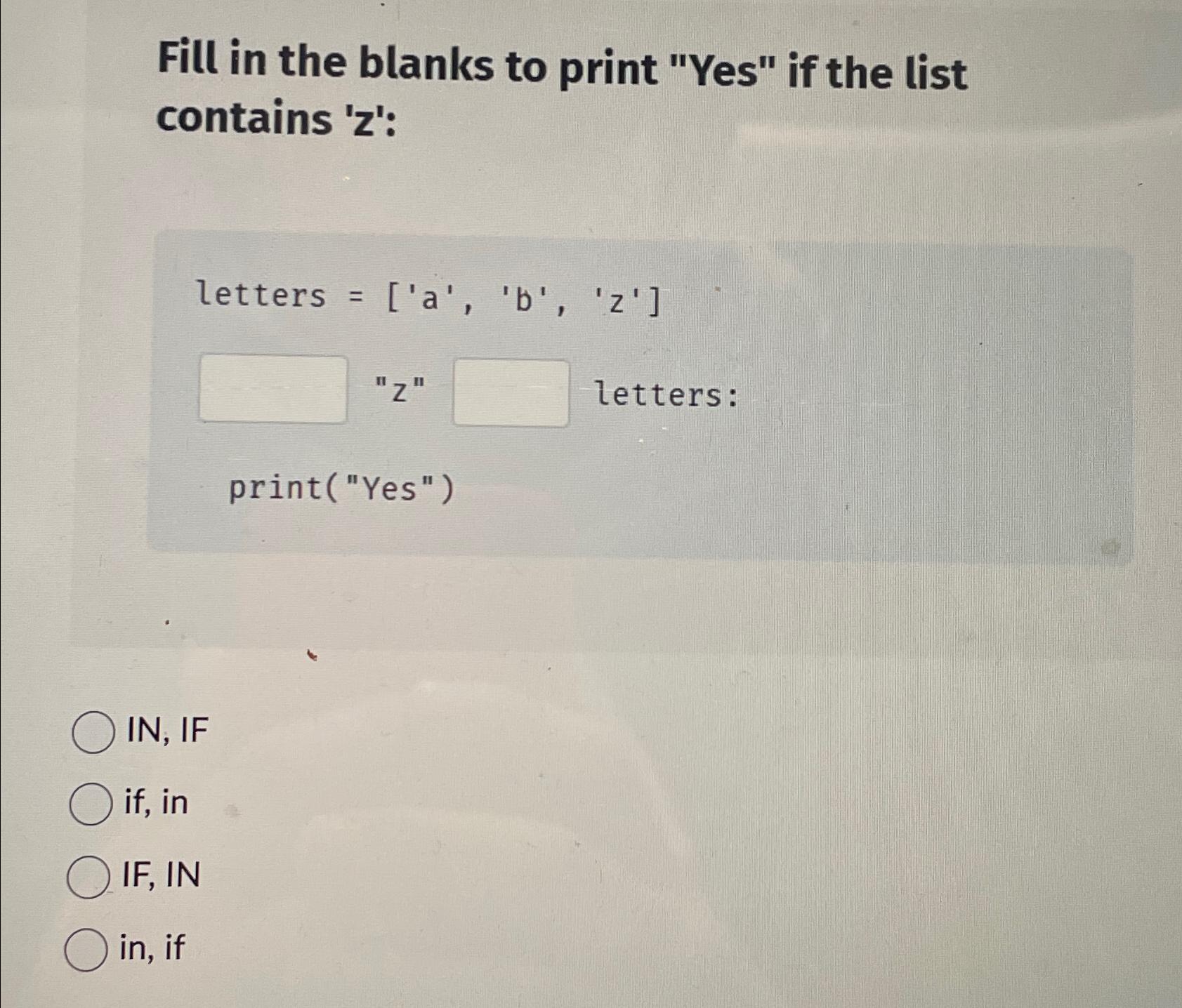 Solved Fill in the blanks to print "Yes" if the list | Chegg.com