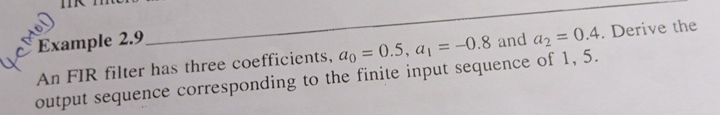Solved An FIR filter has three coefficients, a0=0.5,a1=-0.8 | Chegg.com