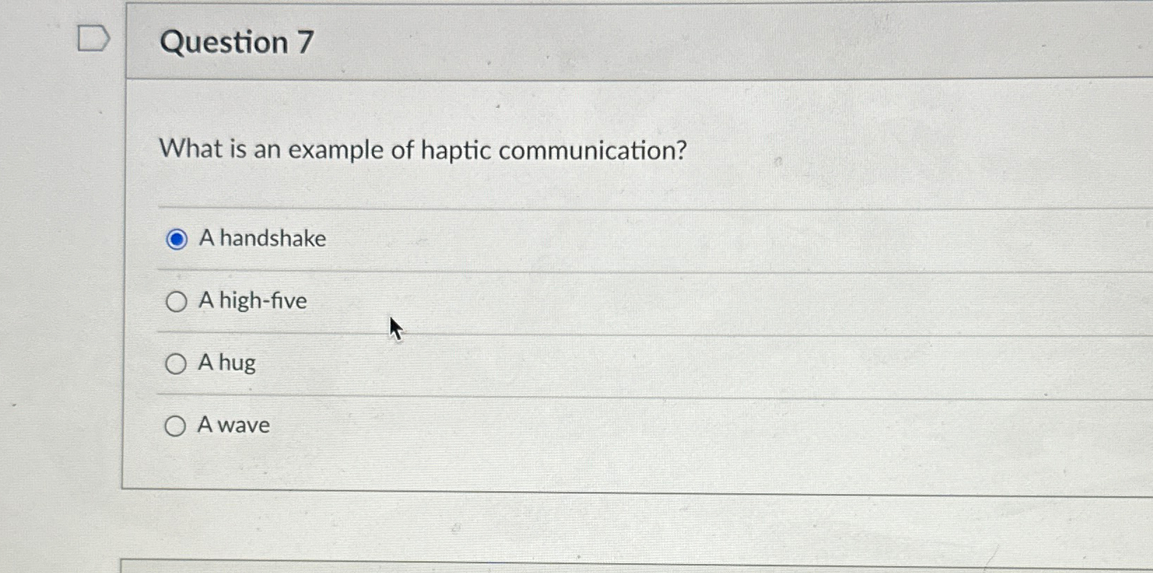Solved Question 7What is an example of haptic | Chegg.com