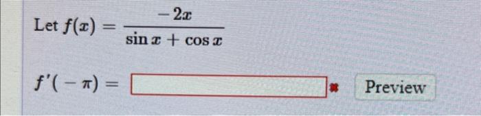 Solved Let f(x)=sinx+cosx−2x f′(−π)= | Chegg.com
