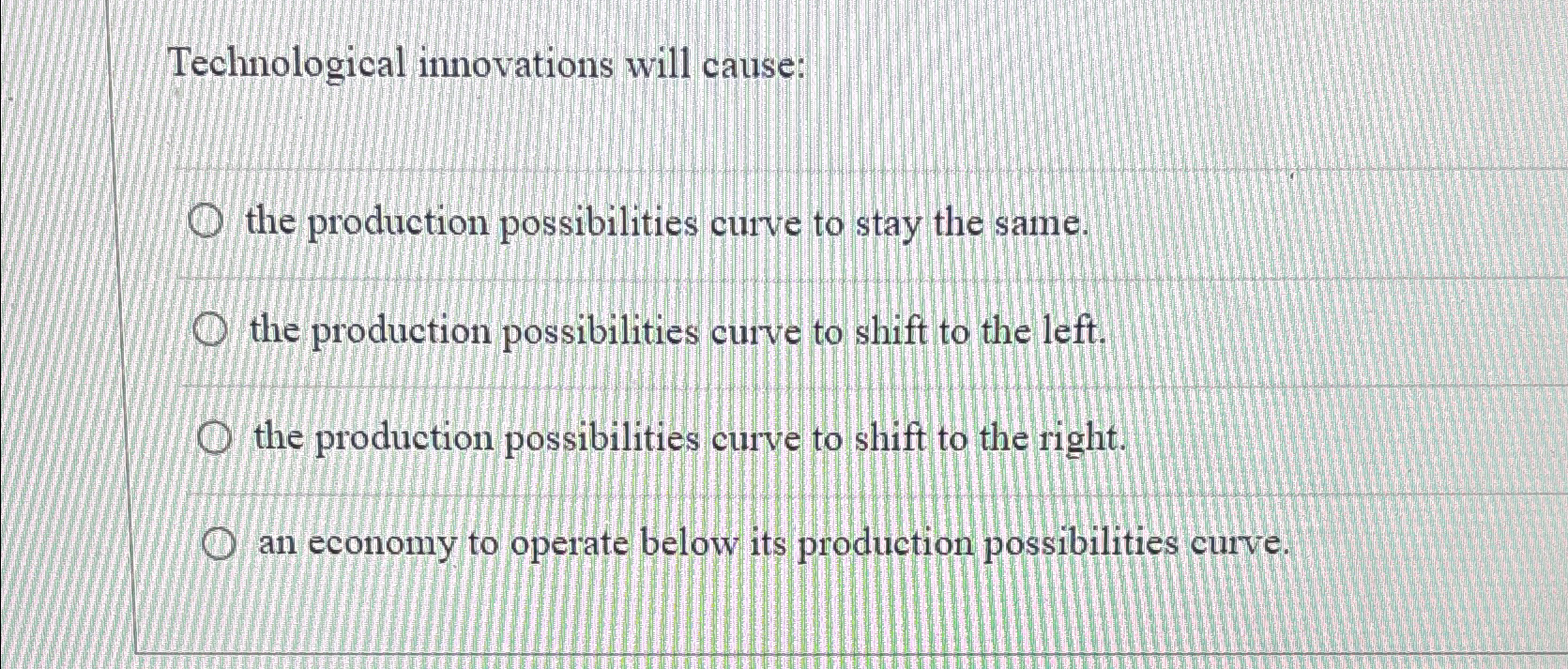 Solved Technological innovations will cause:the production | Chegg.com