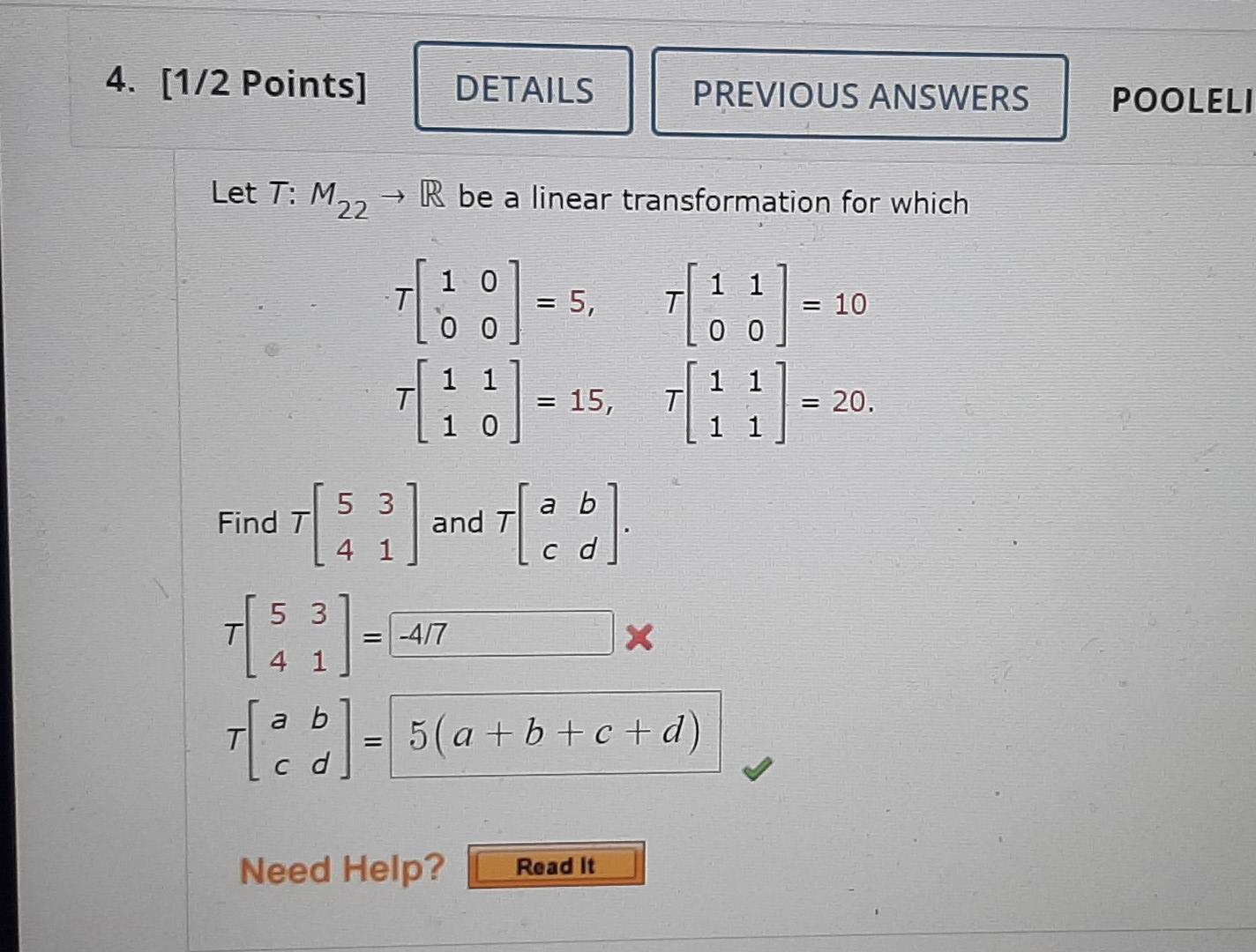 Solved 4. [1/2 Points] DETAILS Let T: M22 →R be a linear | Chegg.com