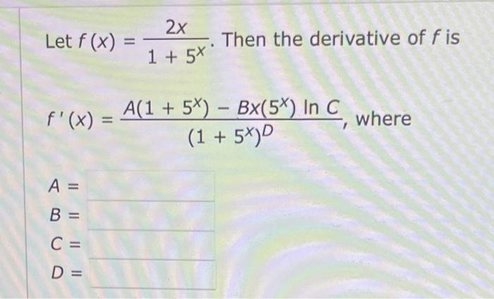 Solved Derivative of f and fill in the correct boxes A B C D | Chegg.com