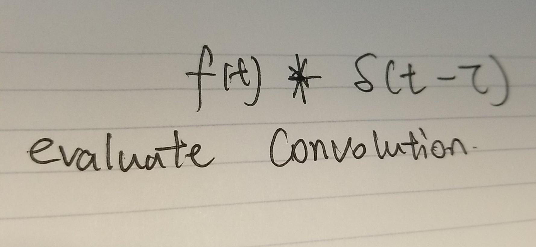 Solved fit) * Sct-2) evaluate Convolution . | Chegg.com