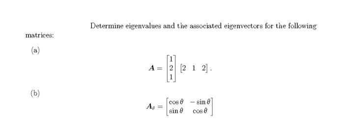 Solved Determine eigenvalues and the associated eigenvectors | Chegg.com
