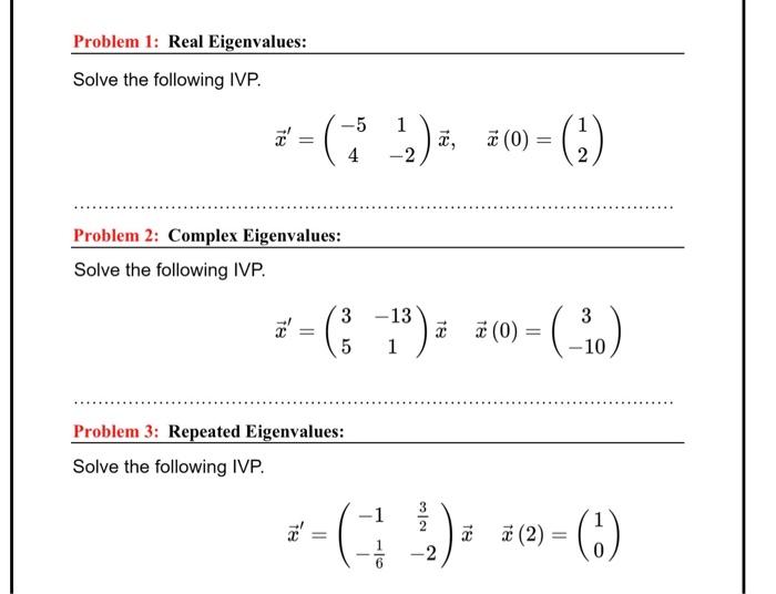 Solved Solve the following IVP. x′=(−541−2)x,x(0)=(12) | Chegg.com