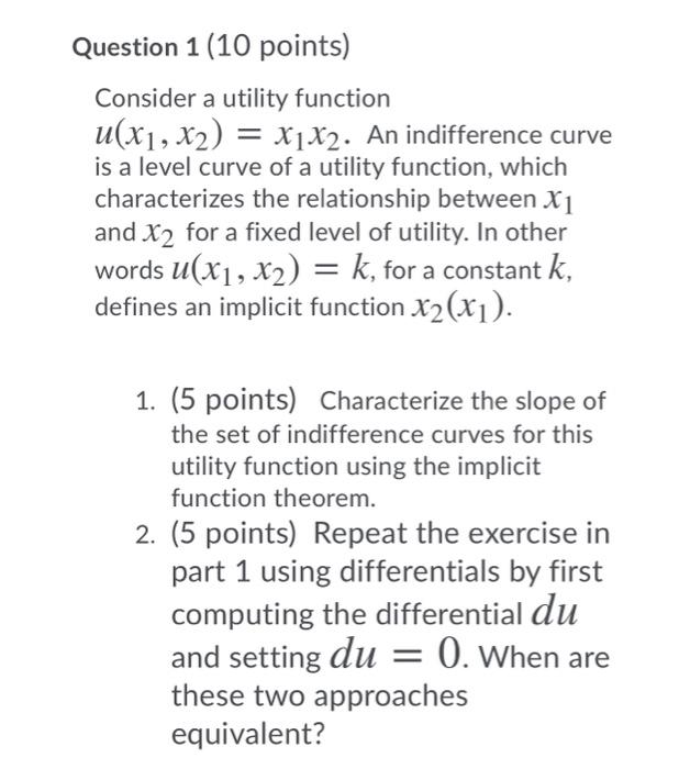 Solved Question 1 (10 points) Consider a utility function | Chegg.com