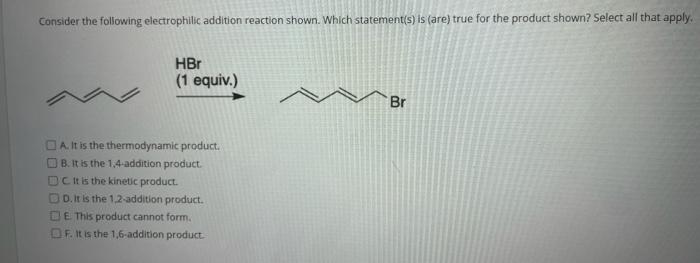 Solved Consider the following electrophilic addition | Chegg.com