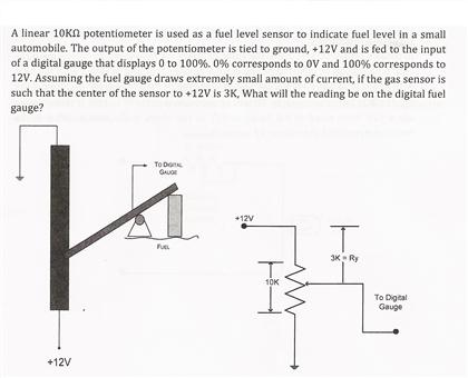 Solved A linear 10KOhm potentiometer is used as a fuel level | Chegg.com