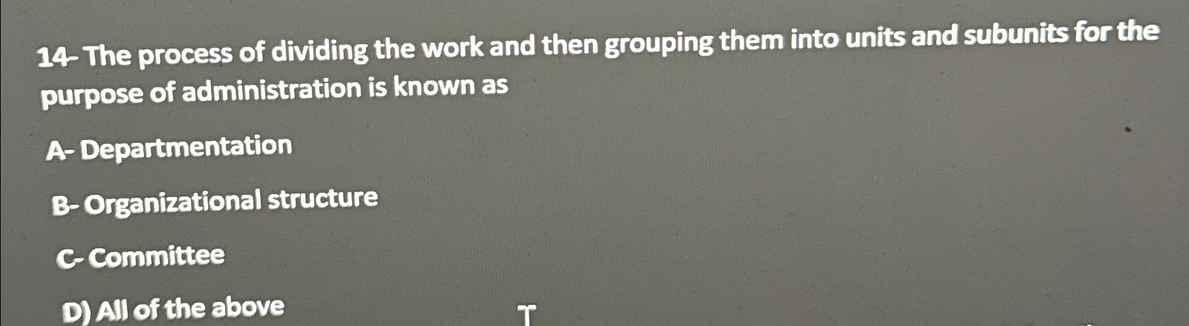 Solved 14- ﻿The process of dividing the work and then | Chegg.com