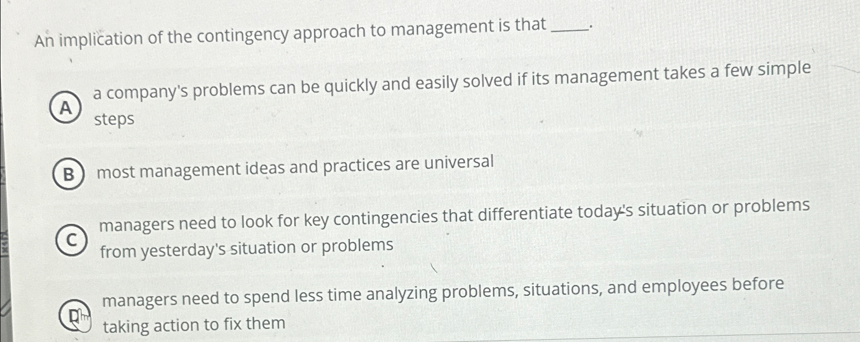 Solved An implication of the contingency approach to | Chegg.com Solved An implication of the contingency approach to | Chegg.com