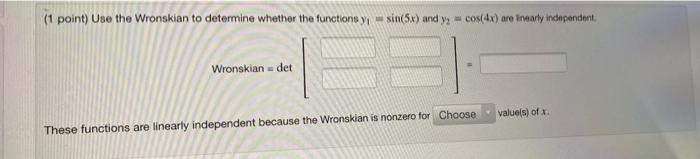 Solved (1 point) Use the Wronskian to determine whether the | Chegg.com