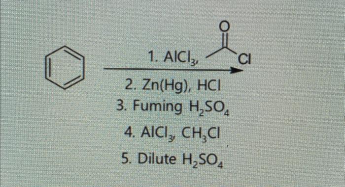 Solved 3. Fuming H2SO4 4. AlCl3,CH3Cl 5. Dilute H2SO4 | Chegg.com