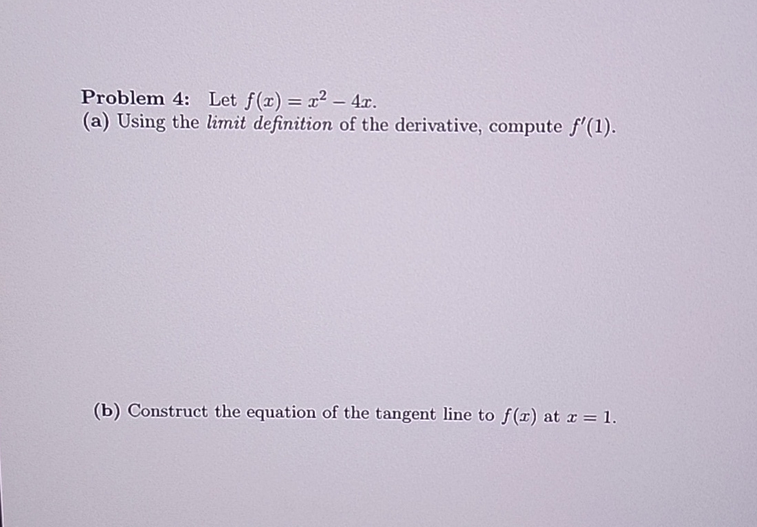 Solved Problem 4: Let f(x)=x2-4x.(a) Using the limit | Chegg.com Solved Problem 4: Let f(x)=x2-4x.(a) Using the limit | Chegg.com
