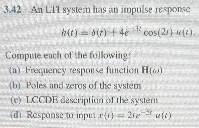 Solved 3.42 An LTI system has an impulse responseh(t) = δ(t) | Chegg.com
