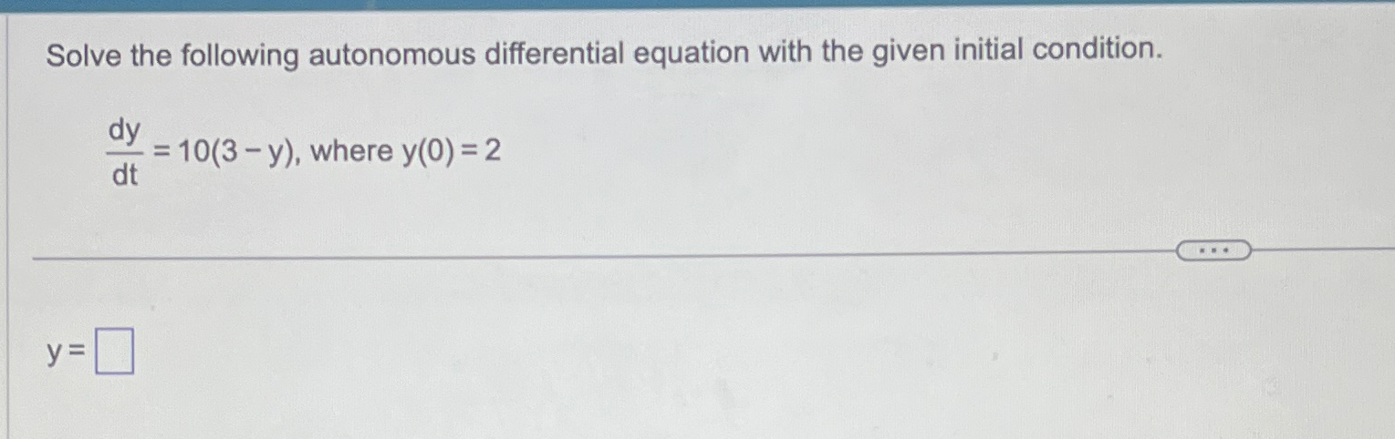 Solved Solve the following autonomous differential equation | Chegg.com