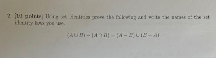 Solved 2. [10 points] Using set identities prove the | Chegg.com