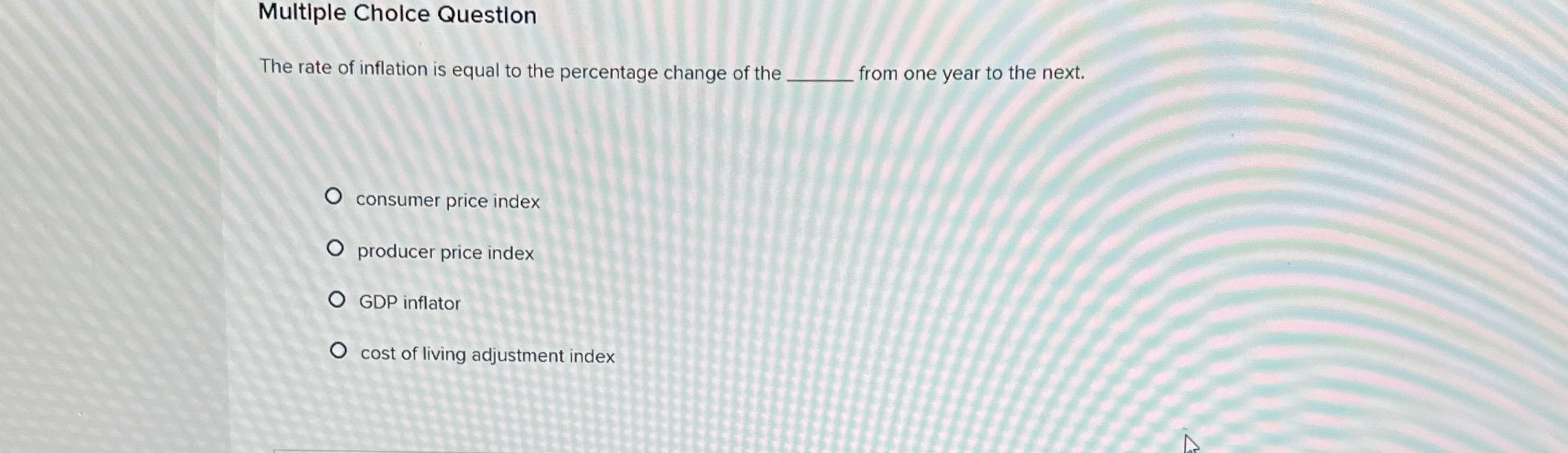 Solved Multiple Cholce QuestionThe rate of inflation is | Chegg.com