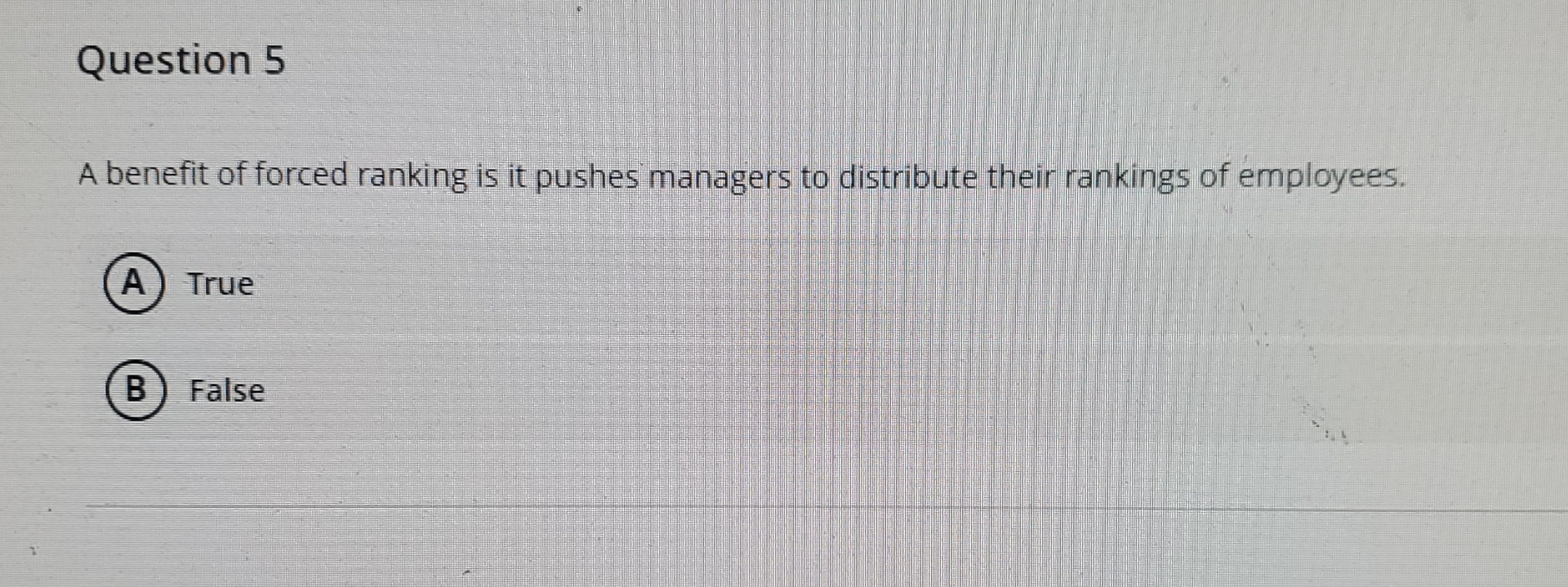 Solved Question 5A benefit of forced ranking is it pushes | Chegg.com