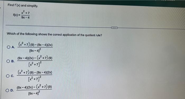 Solved Find f′(x) and simplify. f(x)=9x−4x2+7 Which of the | Chegg.com