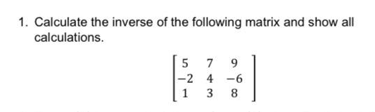 1. Calculate the inverse of the following matrix and | Chegg.com